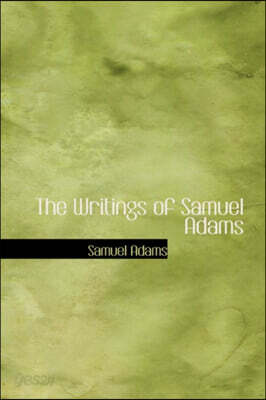The Writings of Samuel Adams - 예스24