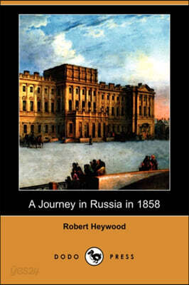 A Journey in Russia in 1858 (Dodo Press) - 예스24