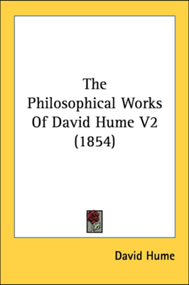 The Philosophical Works Of David Hume V2 (1854) - 예스24