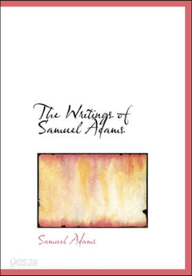 The Writings of Samuel Adams - 예스24