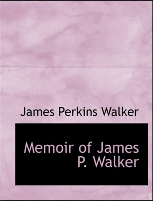 Memoir of James P. Walker - 예스24