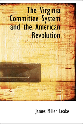 The Virginia Committee System and the American Revolution - 예스24