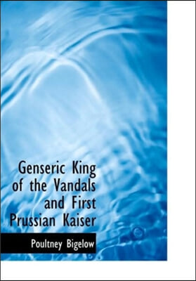 Genseric King of the Vandals and First Prussian Kaiser - 예스24