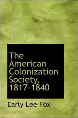 The American Colonization Society, 1817-1840 - 예스24