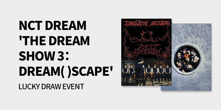 NCT DREAM (엔시티 드림)〈THE DREAM SHOW 3：DREAM( )SCAPE LUCKY DRAW EVENT - 예스24