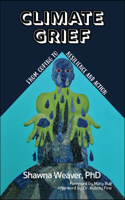 Climate Grief: From Coping to Resilience and Action - 예스24