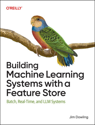 Building Machine Learning Systems with a Feature Store: Batch, Real ...