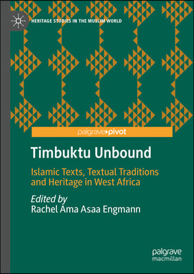 Timbuktu Unbound: Islamic Texts, Textual Traditions and Heritage in ...