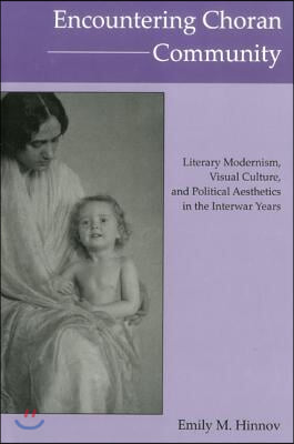 Encountering Choran Community: Literary Modernism, Visual Culture, and ...