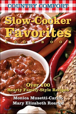 Country Comfort: Slow-Cooker Favorites Cookbook - YES24