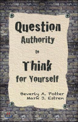Question Authority; Think for Yourself - 예스24