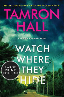 Watch Where They Hide: A Jordan Manning Novel - 예스24