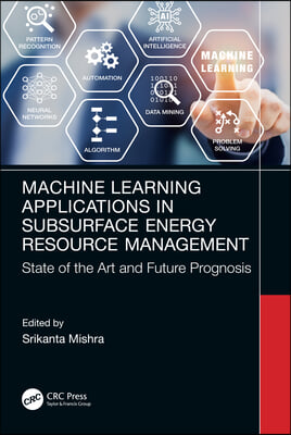 Machine Learning Applications in Subsurface Energy Resource Management ...