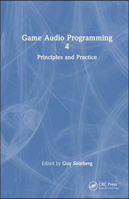 Game Audio Programming 4: Principles and Practices - 예스24