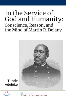 In the Service of God and Humanity: Conscience, Reason, and the Mind of ...