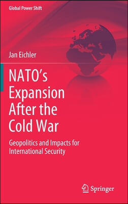Nato's Expansion After the Cold War: Geopolitics and Impacts for ...