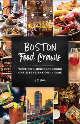 Boston Food Crawls: Touring the Neighborhoods One Bite & Libation at a ...