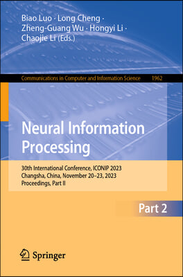 Neural Information Processing: 30th International Conference, Iconip 2023, Changsha, China ...
