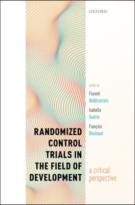 Randomized Control Trials in the Field of Development: A Critical ...