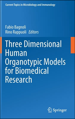 Three Dimensional Human Organotypic Models for Biomedical Research - 예스24
