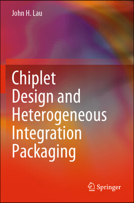 Chiplet Design and Heterogeneous Integration Packaging - 예스24