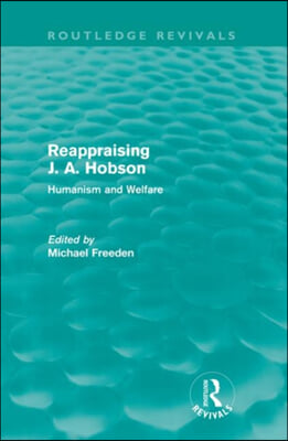 Reappraising J. A. Hobson (Routledge Revivals) - 예스24