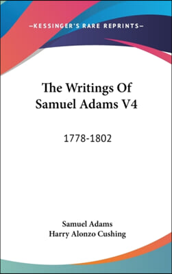 The Writings of Samuel Adams V4: 1778-1802 - 예스24
