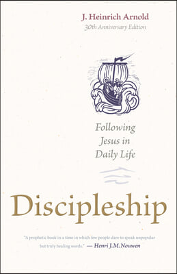 Discipleship: Following Jesus in Daily Life (30th Anniversary Edition ...