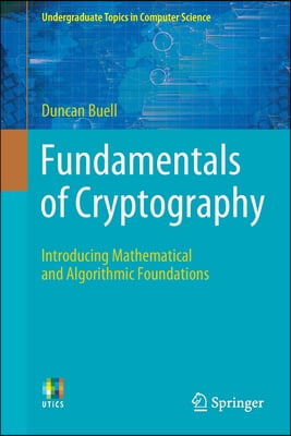 Fundamentals of Cryptography: Introducing Mathematical and Algorithmic ...