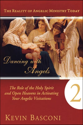 Dancing with Angels, Book Two: The Role of the Holy Spirit and Open ...