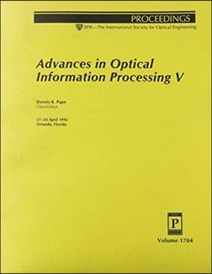 Advances In Optical Information Processing V-21-24 April 1992 Orlando ...