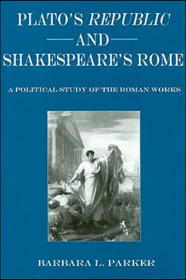 Plato's Republic and Shakespeare's Rome - 예스24