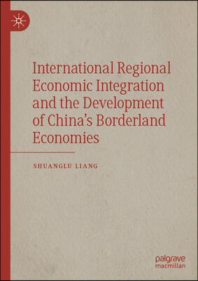 Frontier Economics: International Regional Economic Integration and China's Frontier Economic ...