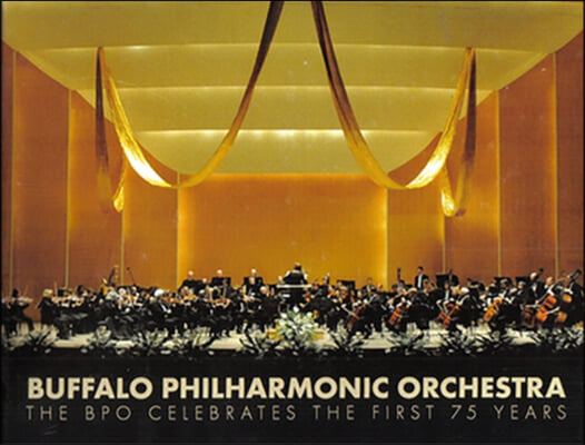 Buffalo Philharmonic Orchestra:: The Bpo Celebrates the First 75 Years ...