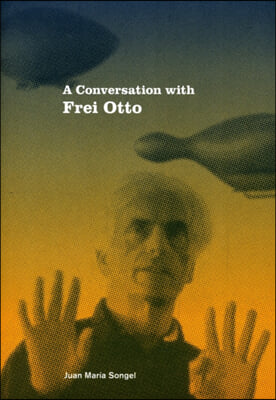 A Conversation With Frei Otto - 예스24