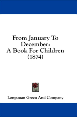 From January To December: A Book For Children (1874) - 예스24