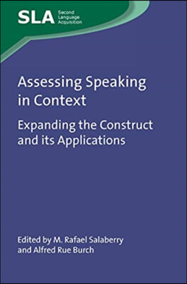 Assessing Speaking in Context: Expanding the Construct and Its ...