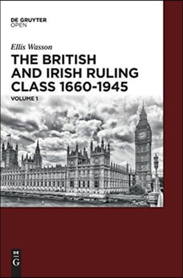 The British and Irish Ruling Class 1660-1945 Vol. 1 - 예스24