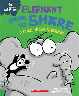 Elephant Learns to Share (Behavior Matters): A Book about Sharing - 예스24