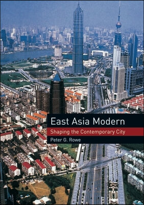 East Asia Modern: Shaping the Contemporary City - 예스24