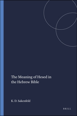 The Meaning of Hesed in the Hebrew Bible - 예스24
