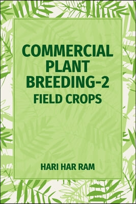 Commercial Plant Breeding Vol - 2 Field Crops - 예스24