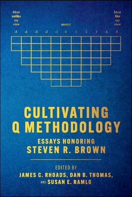 Cultivating Q Methodology: Essays Honoring Steven R. Brown - 예스24