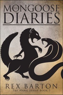 The Mongoose Diaries: The Hawk Series Book 3 - 예스24