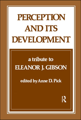 Perception and Its Development: A Tribute to Eleanor J. Gibson - 예스24