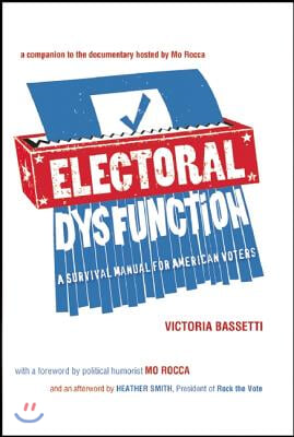 Electoral Dysfunction: A Survival Manual for American Voters - 예스24