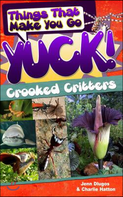 Things That Make You Go Yuck!: Crooked Critters - 예스24