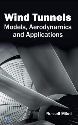 Wind Tunnels: Models, Aerodynamics and Applications - 예스24