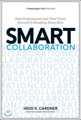 Smart Collaboration: How Professionals and Their Firms Succeed by ...