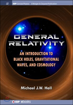 General Relativity: An Introduction to Black Holes, Gravitational Waves ...